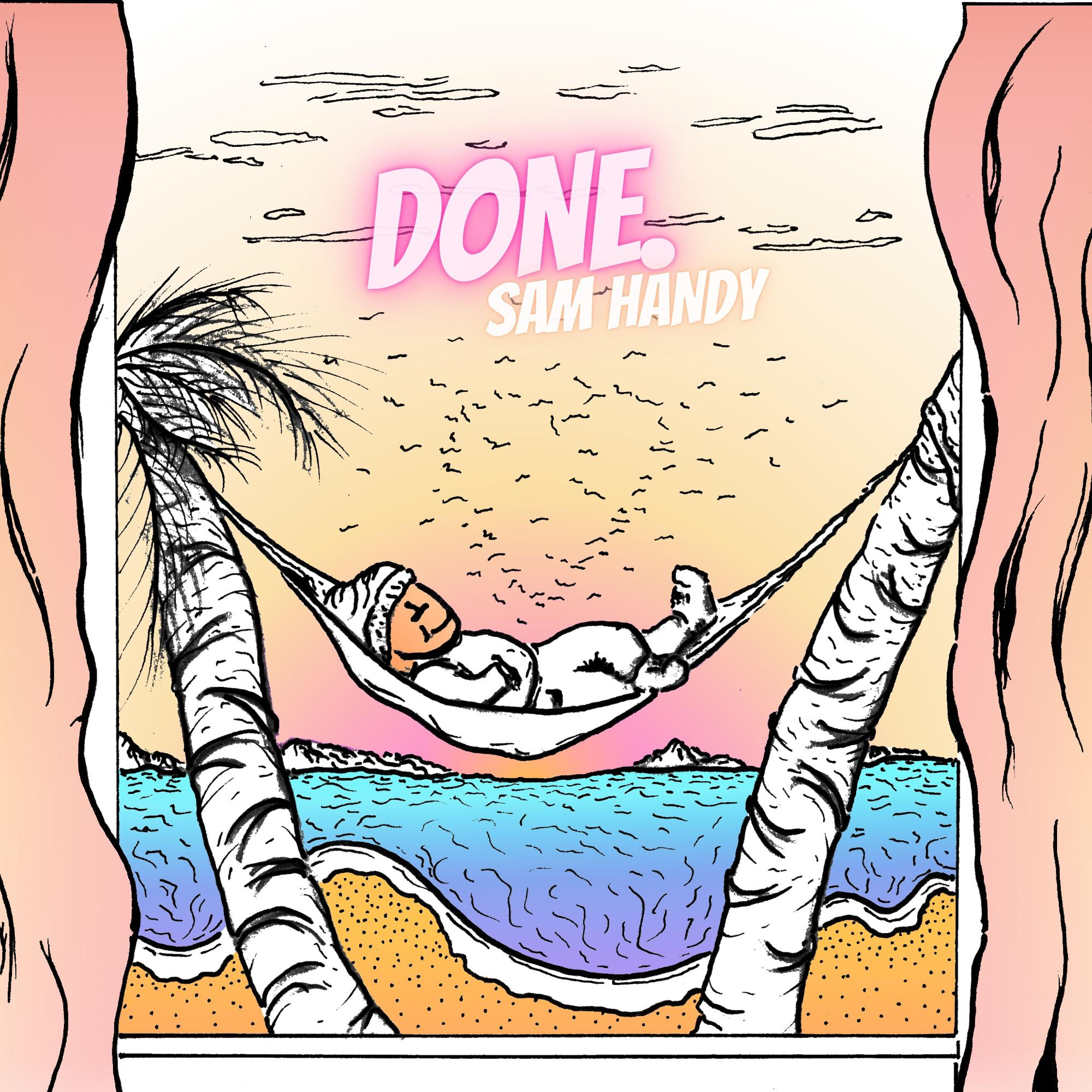 Sam Handy - Done | Musically Sardonic - Sinusoidal Music