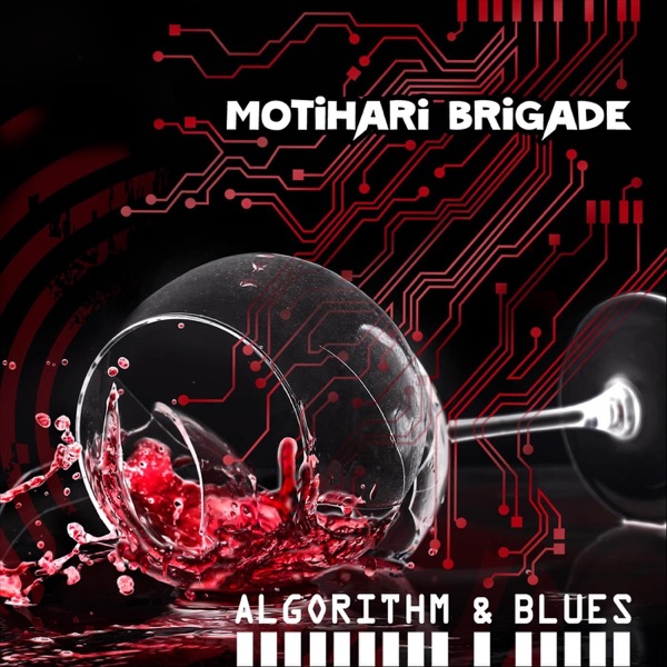 Motihari Brigade-Algorithm & Blues | Jukebox Junkie - Sinusoidal Music