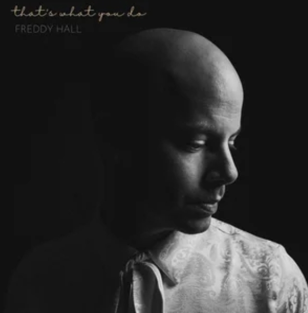 Freddy Hall - That’s What You Do | Soulful