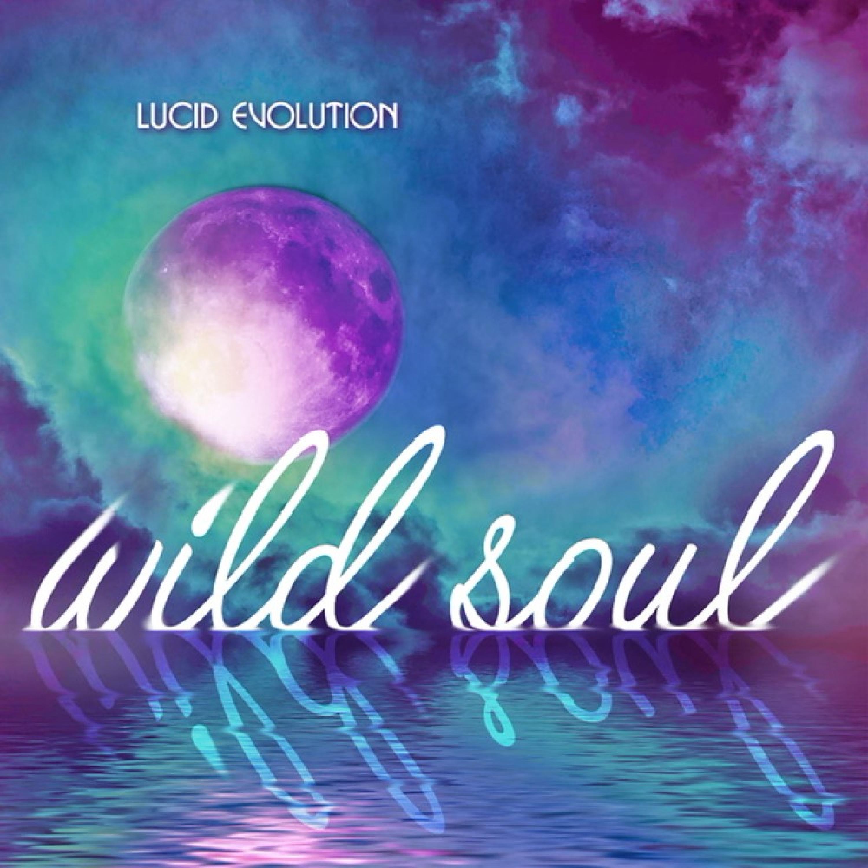Lucid Evolution - Wild Soul