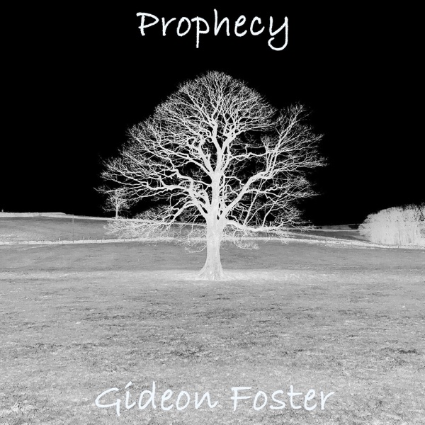 Gideon Foster writes a melody to his own "Prophecy", his debut album ...
