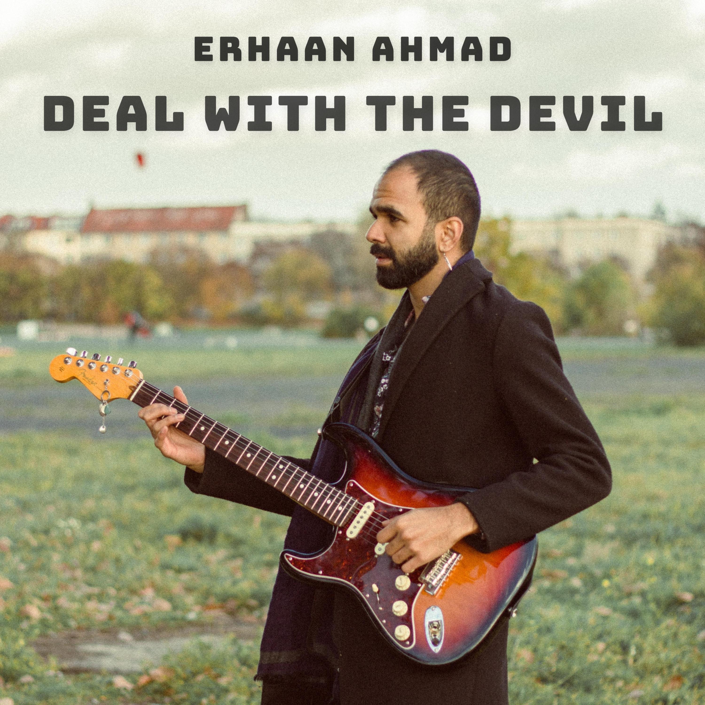 Erhaan Ahmad’s Deal With the Devil Rewards the Listeners With Music ...
