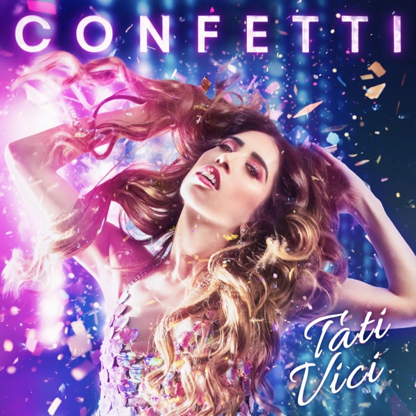 “Confetti” by Tati Vici Is a Dance Pop Gem That Sparks Joy - Sinusoidal ...