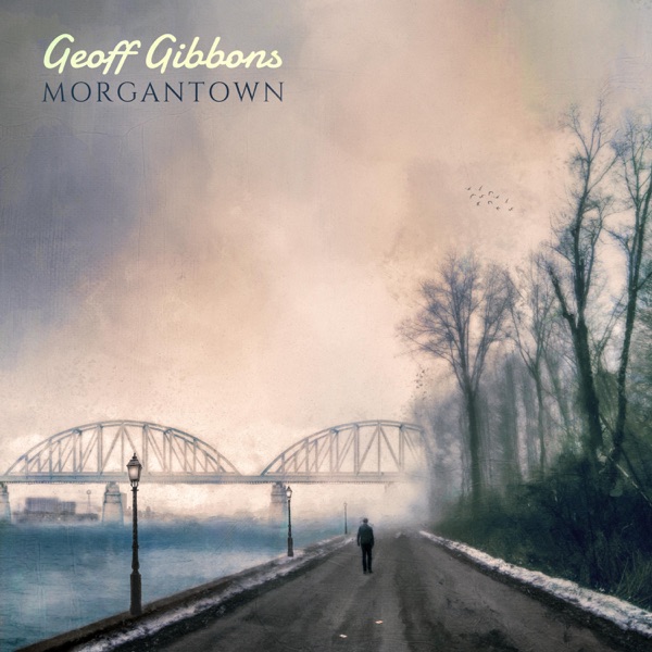 "Morgantown" by Singer-songwriter Geoff Gibbons: a soothing track ...