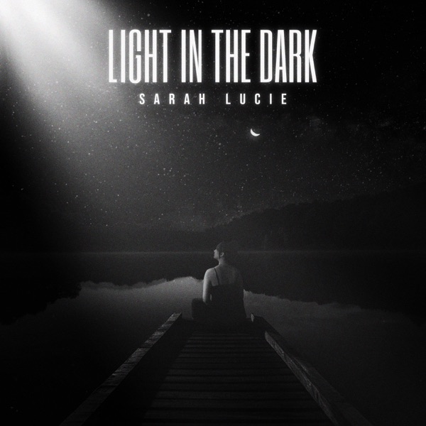 "Light in the Dark": Singer-songwriter Sarah Lucie tackles self-love ...