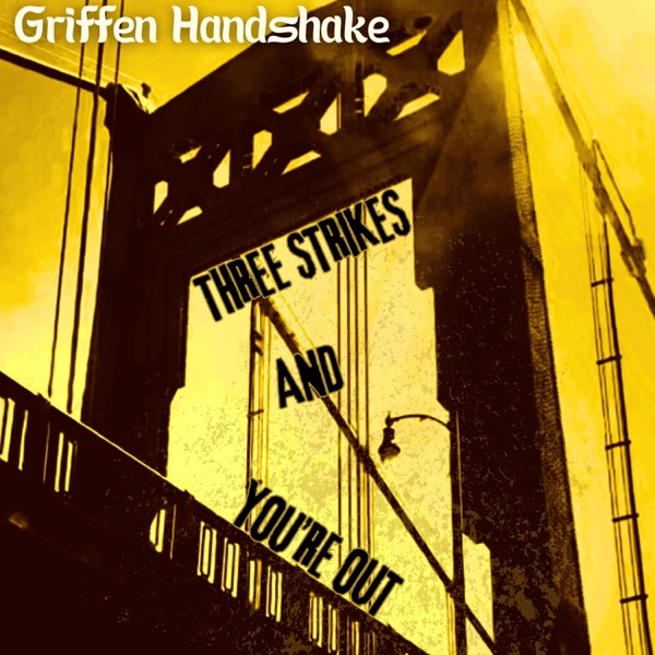 Griffen Handshake’s ‘Three Strikes and You’re Out’ Blends The Best of ...
