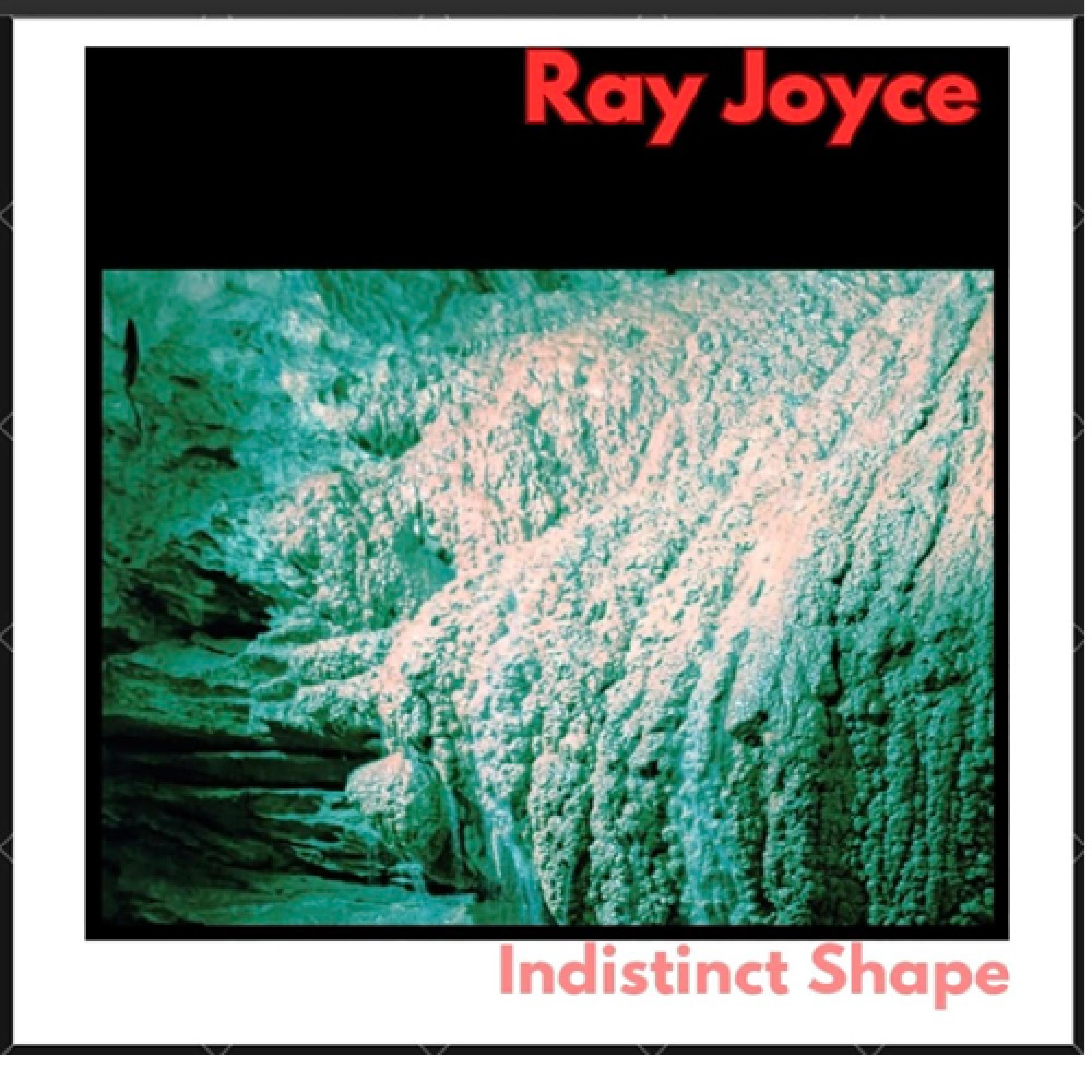 Ray Joyce Releases His Latest Rock Single, Indistinct Shape