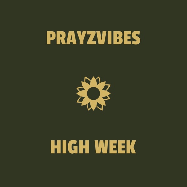 PRAYZVIBES High Week Single Review
