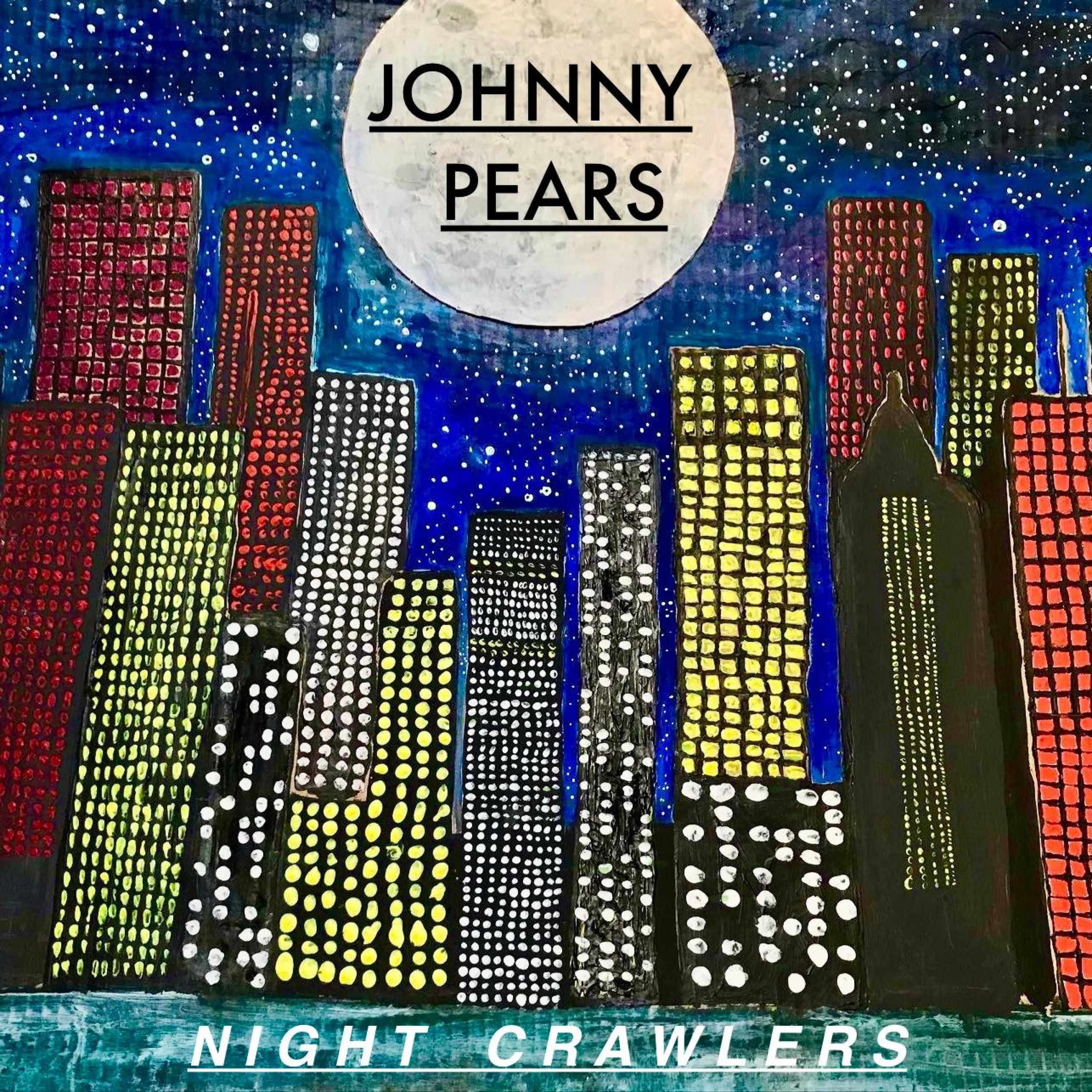 Johnny Pears’ Latest Single, Night Crawlers Is an Excellent Modern Pop ...
